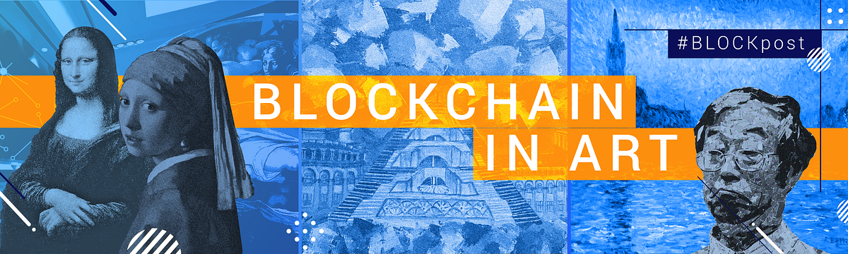 Blockchain in Art. Collecting art has been one of the… | by Nooor ...