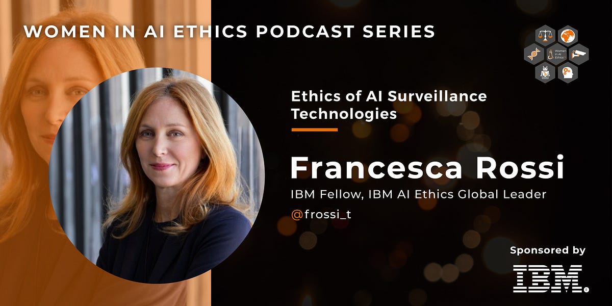 Ethics of AI Surveillance Tech — Conversation with Francesca Rossi | by ...