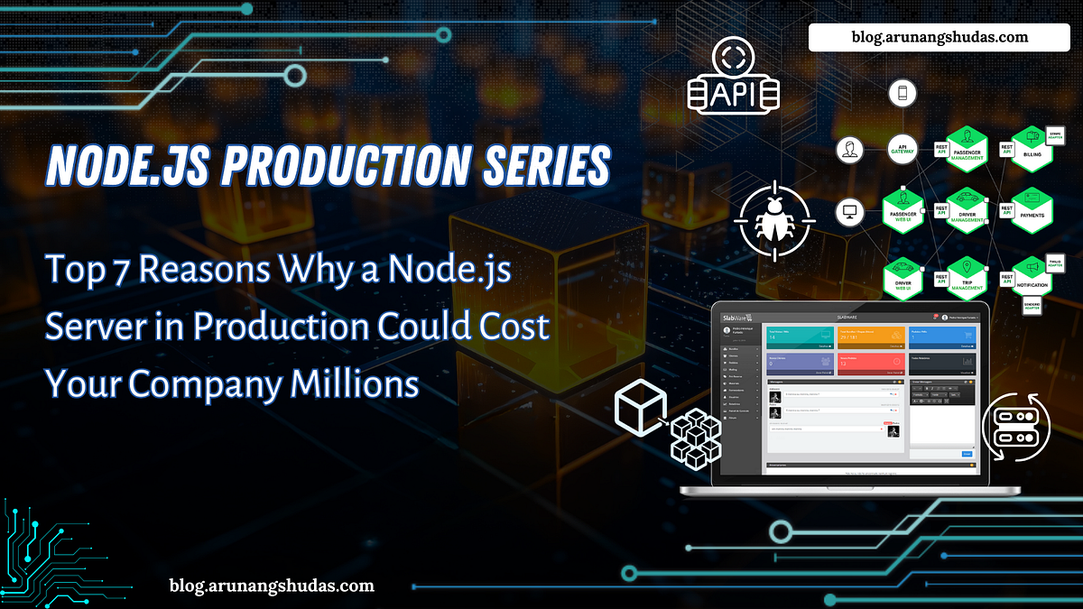 Top 7 Reasons Why a Node.js Server in Production Could Cost Your ...