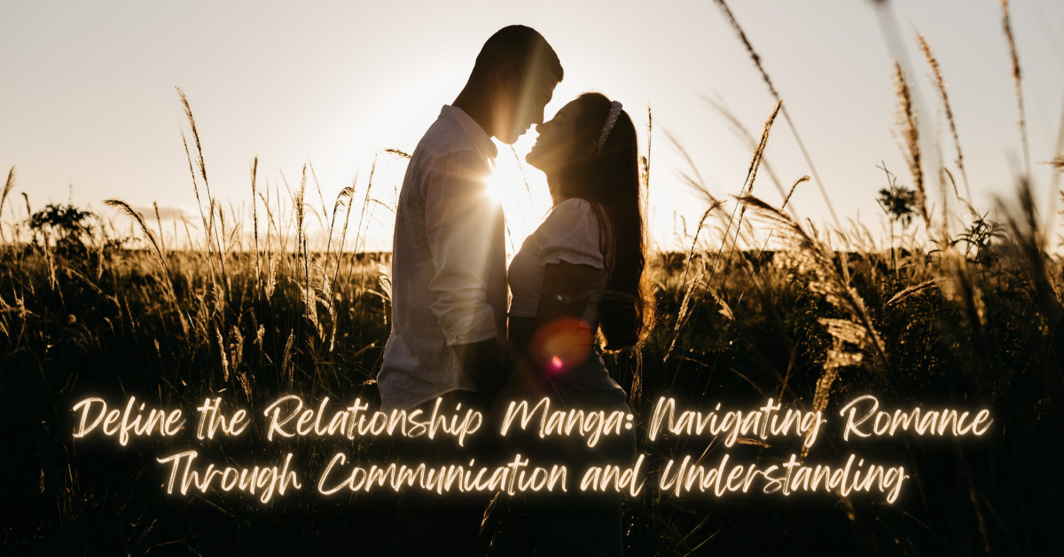 Define the Relationship Manga: Navigating Romance Through Communication ...