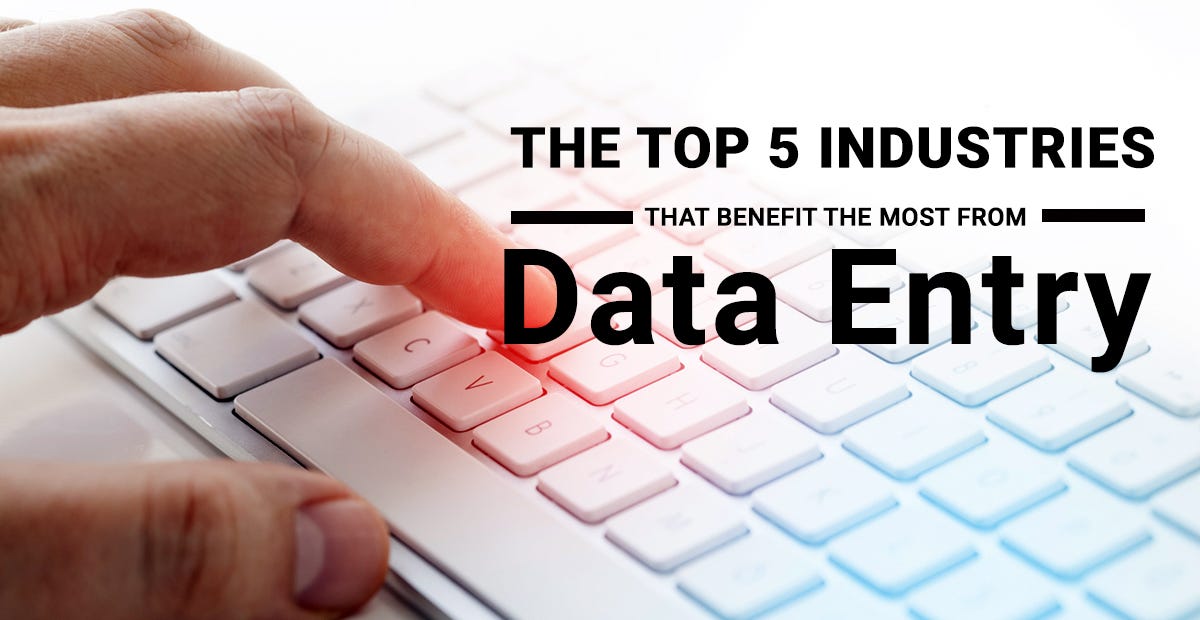 The top 5 industries that benefit the most from data entry | by Virtual ...