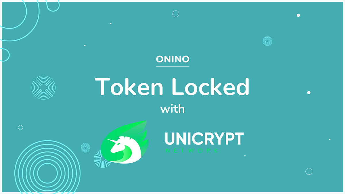ONI Tokens Locked with UniCrypt. Today we want to inform you that we ...