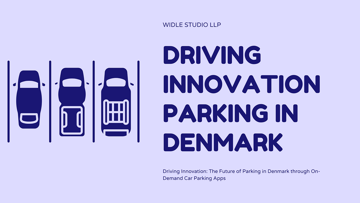 Driving Innovation: The Future of Parking in Denmark through On-Demand ...