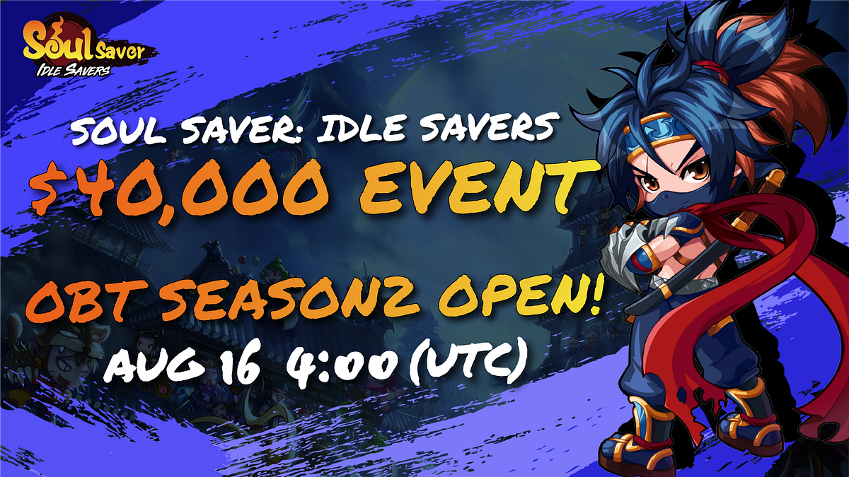 SOUL SAVER: IDLE SAVERS OBT Season2 OPEN & $40,000 EVENT - SOUL SAVER ...