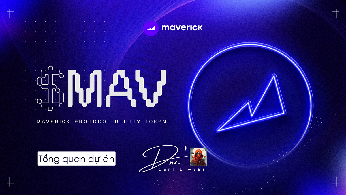 🧵 Tổng quan về Maverick Protocol 🚀 | by dnc_X | Aug, 2023 | Medium