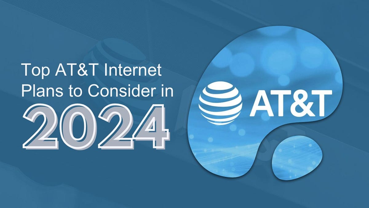Top AT&T Internet Plans to Consider in 2024 | by Charlie anderson | Jun ...