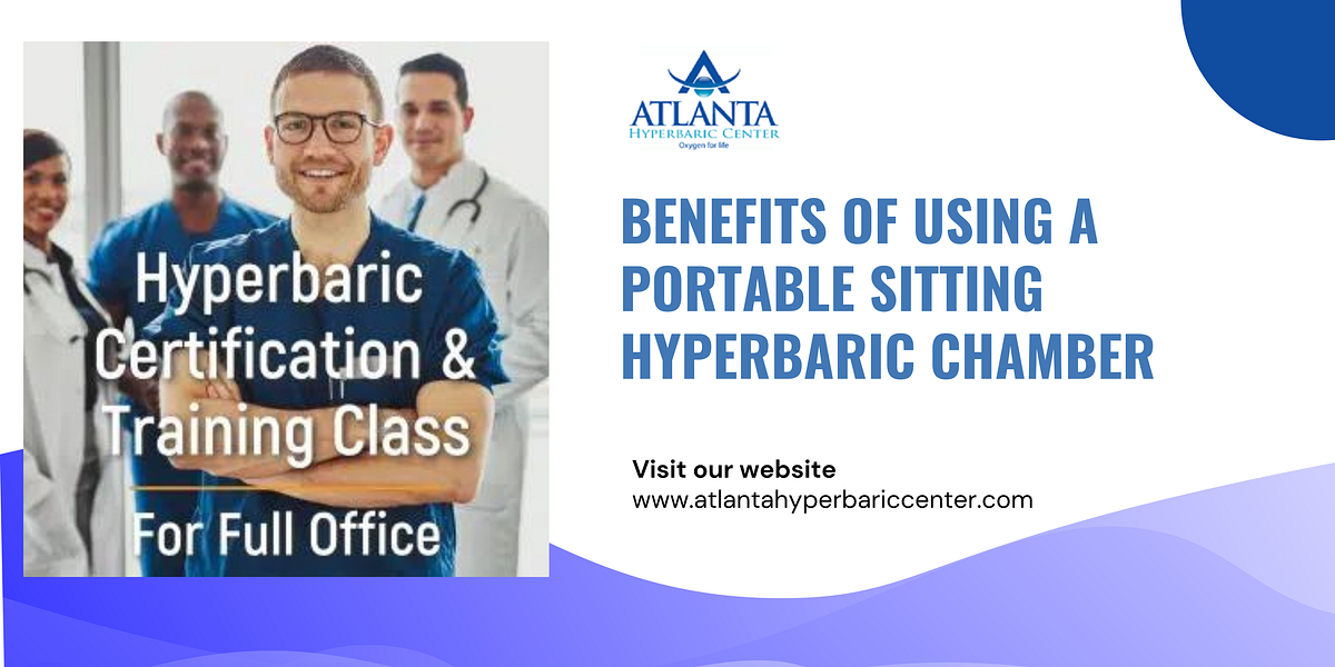 Benefits of Using a Portable Sitting Hyperbaric Chamber | by Atlanta ...