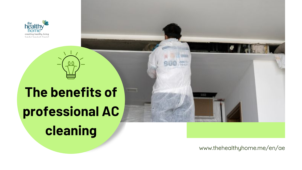 Benefits of Professional AC Cleaning | by The Healthy Home KSA | Mar ...