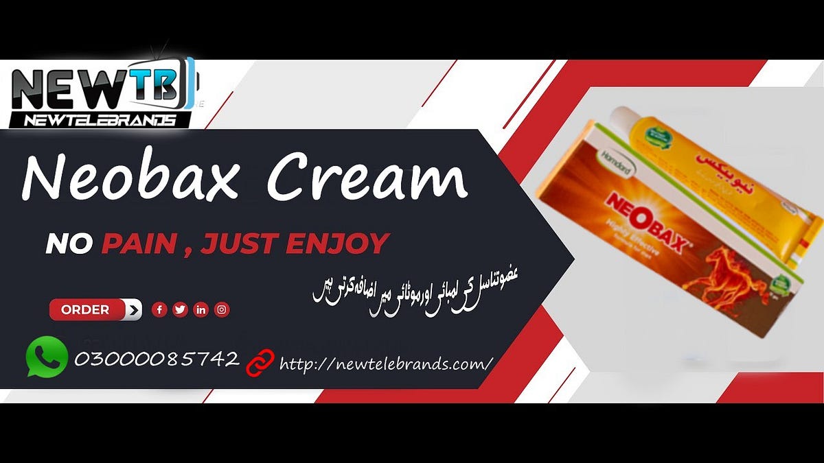 Original NeoBax Cream in Pakistan — Online Order — 03000085742 | by Sara Khan Sara Khan | Medium