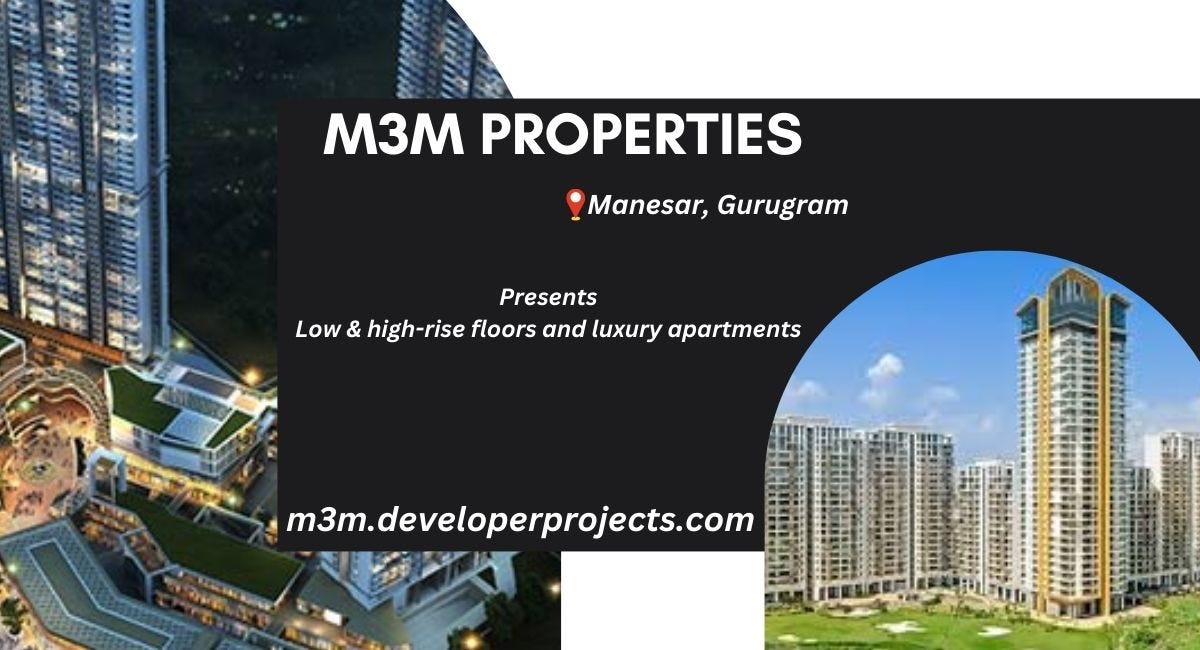 M3M Properties Manesar — A New Wave of Living | by Astha | Jun, 2024 | Medium