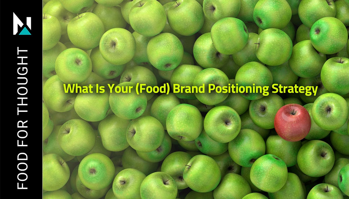 Why (and How) Position Your Food Brand? | by Patrick Nycz | Medium