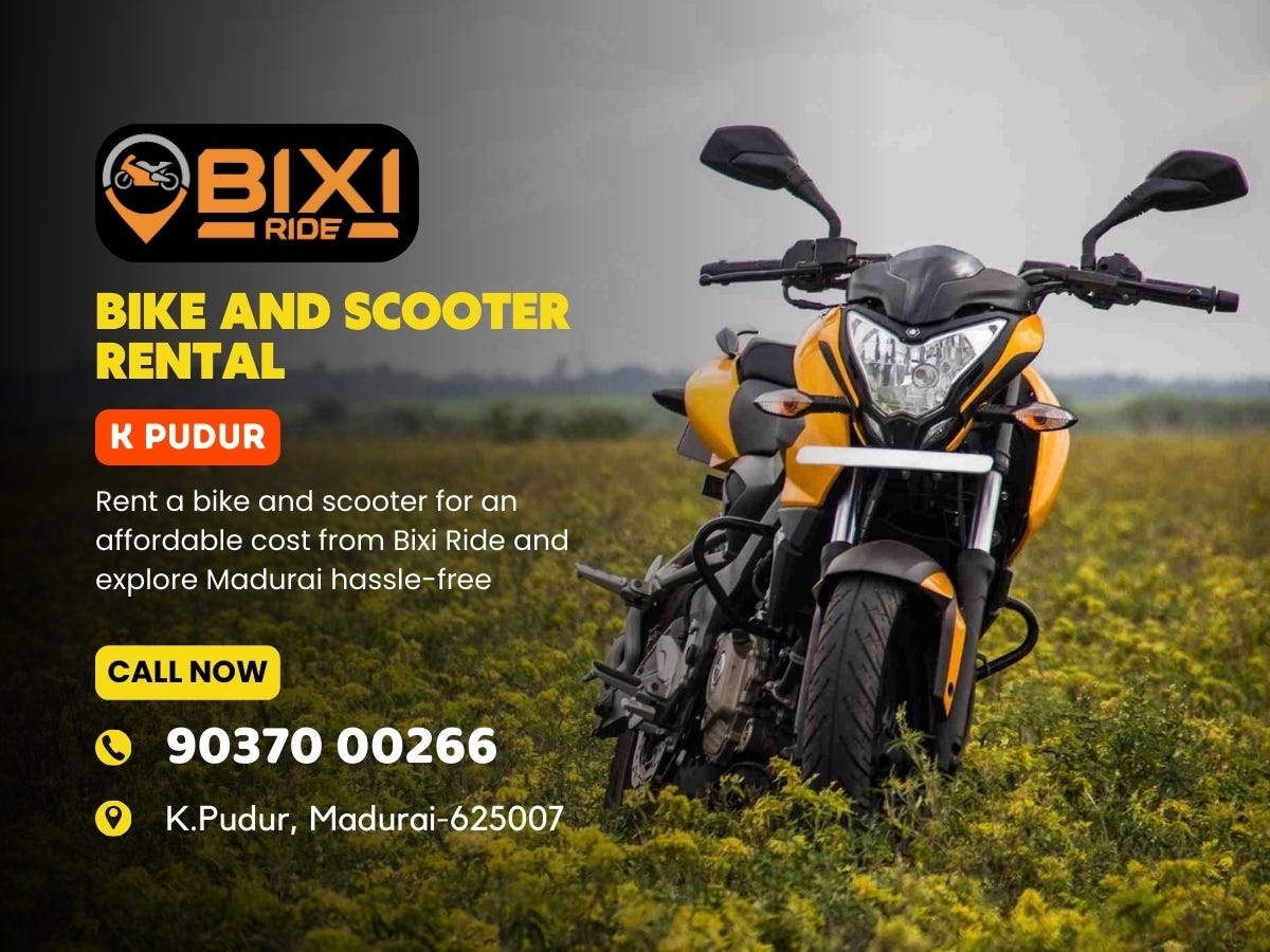 Bike and Scooter Rental in K.Pudur | Madurai | by Bixi Ride | Jul, 2024 ...