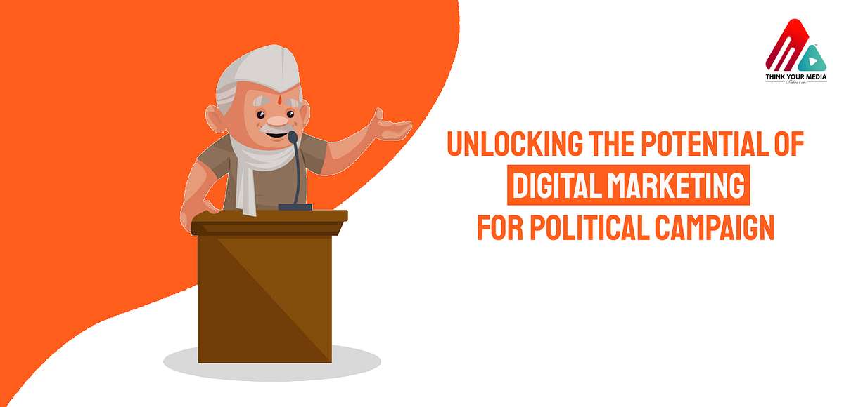 Unlocking the Potential of Digital Marketing for Political Campaigns ...