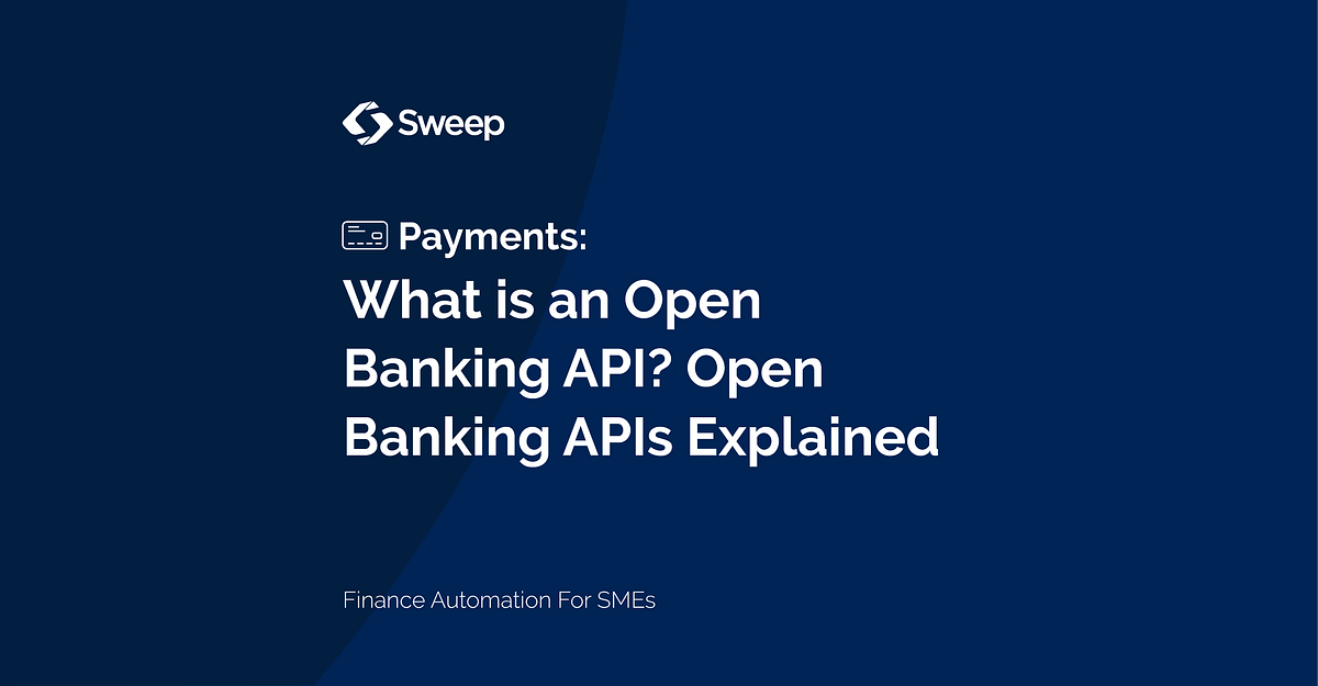 What is an Open Banking API? Open Banking APIs Explained | by Benjamin ...