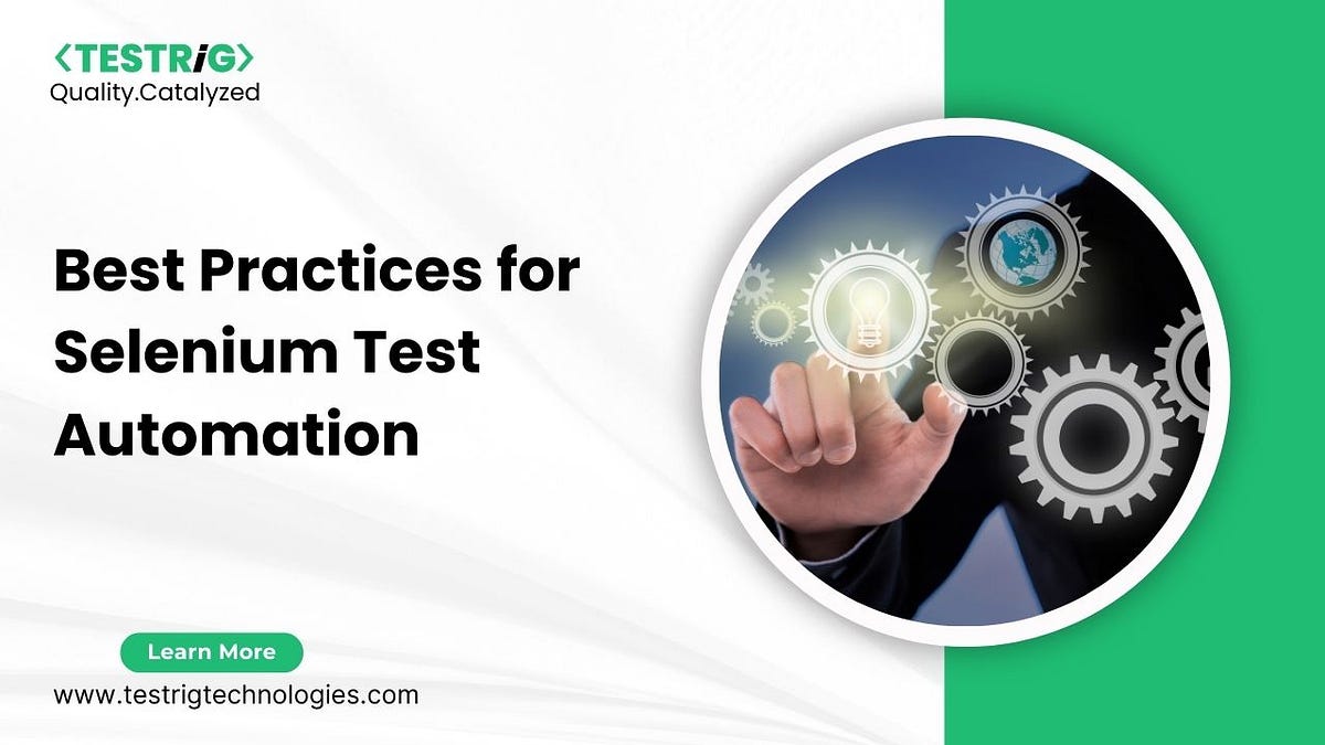 Best Practices for Selenium Test Automation | by Vijayashree Shinde ...