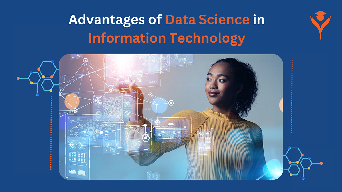 Advantages of Data Science in Information Technology | by Teks Academy ...