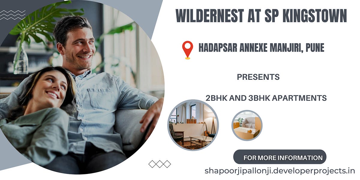 Wildernest At Shapoorji Pallonji Kingstown Pune | Experience The Future You Have Dreamed Of | by ...