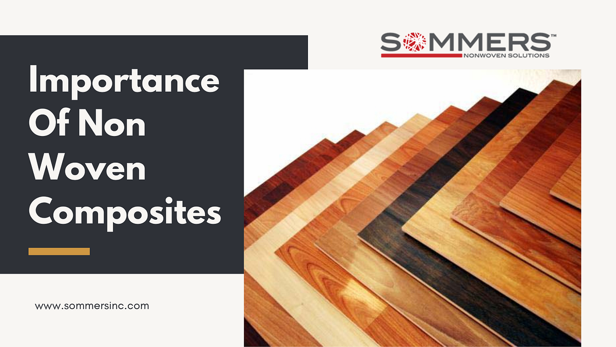 Importance Of Non Woven Composites - Sommers Nonwoven Solutions - Medium