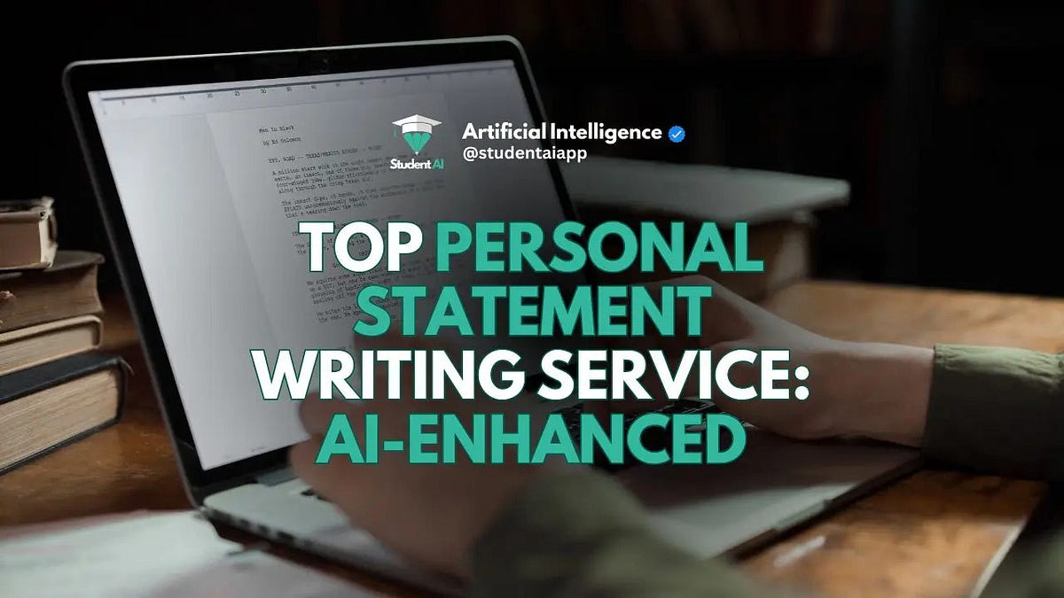 Top Personal Statement Writer Service: AI-Enhanced | by Student AI Team ...