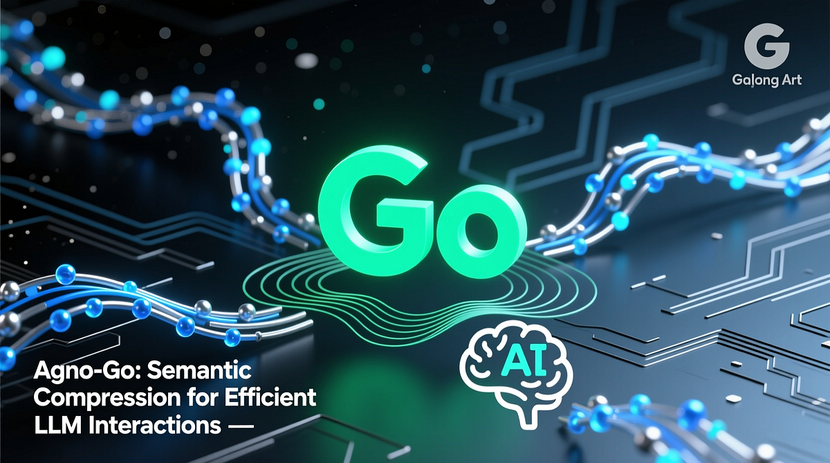 Agno-Go: Semantic Compression for Efficient LLM Interactions | by ...