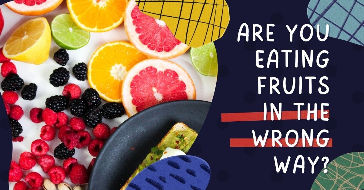 7 Surprising Mistakes in Eating Fruits You Need to Stop Now! | by ...