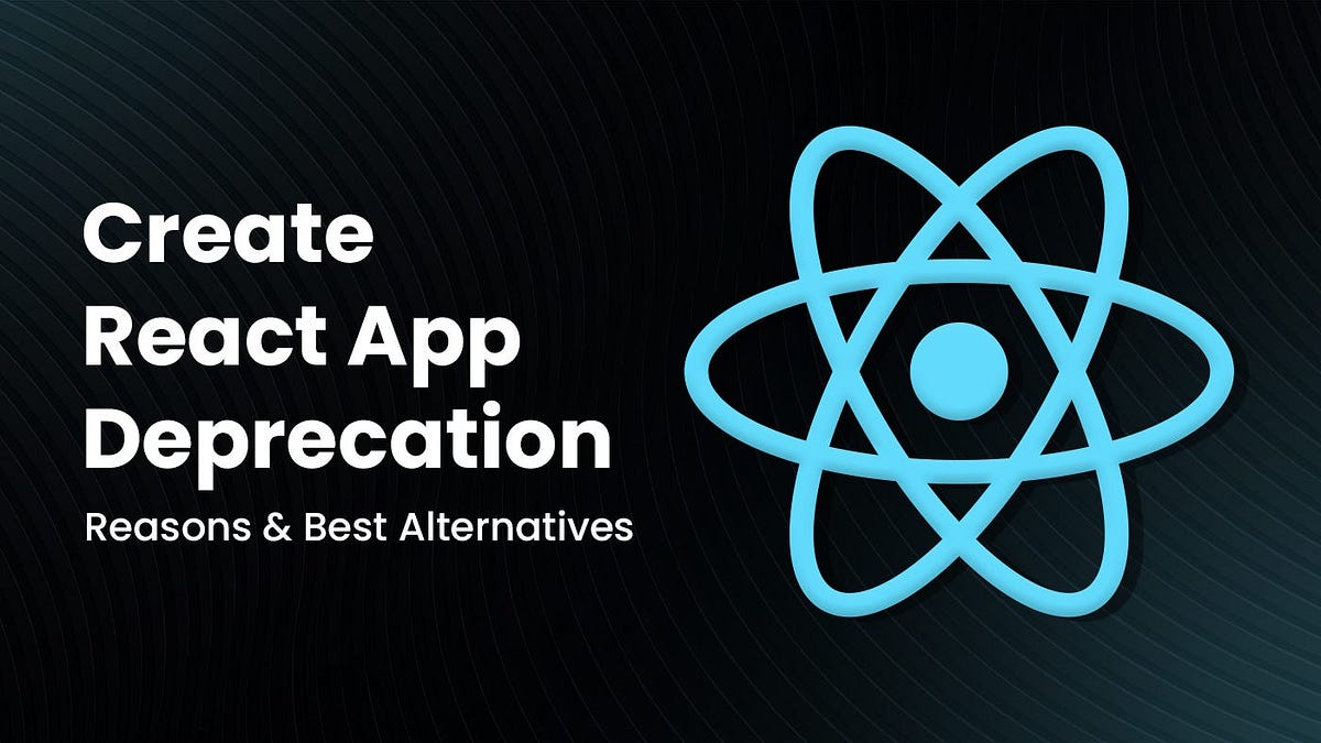 React Deprecates Create React App (CRA): Here’s Why and What’s Next ...