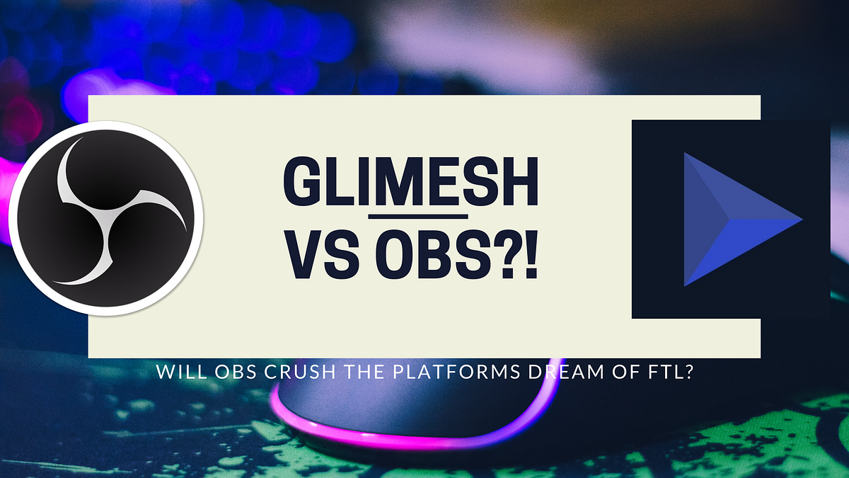 Glimesh 2021 — Glimesh vs OBS?!. On January 5th the community-driven ...