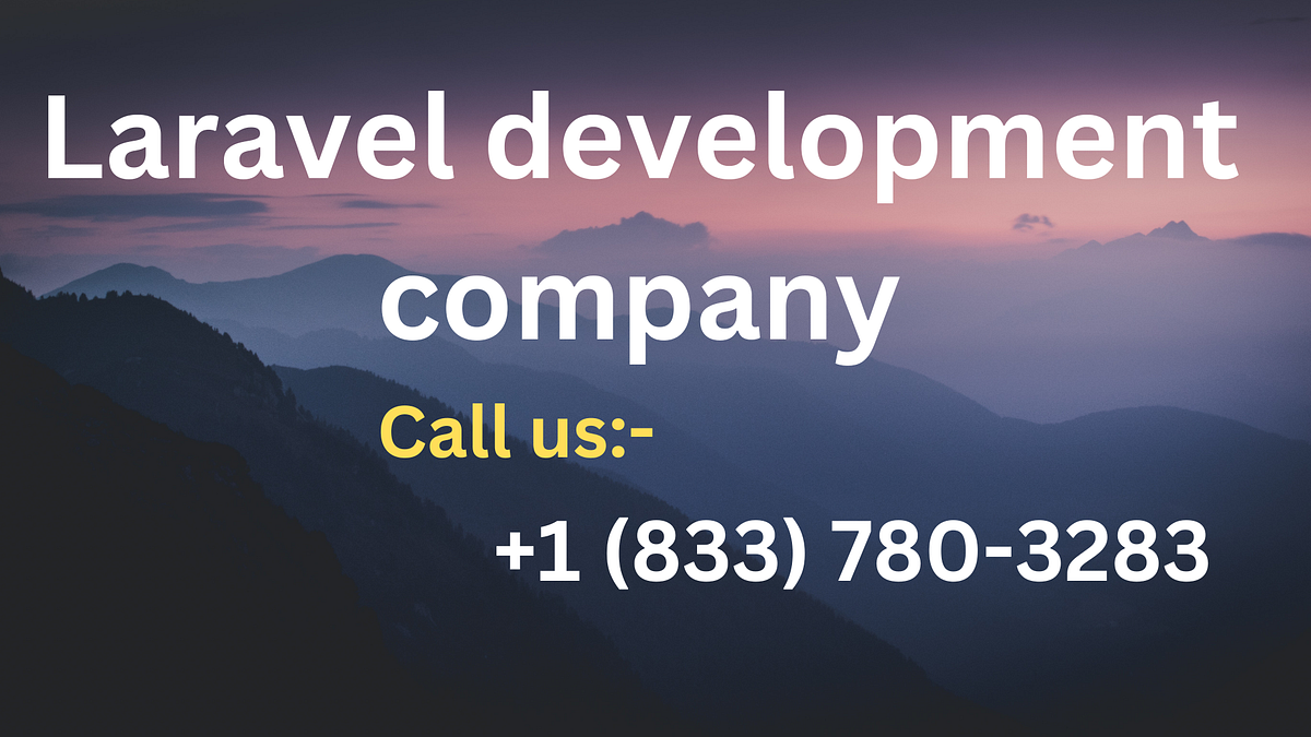 Why Consider Laravel Development Companies for Your Next Web Project? | by Johnyrick | Dec, 2023 ...