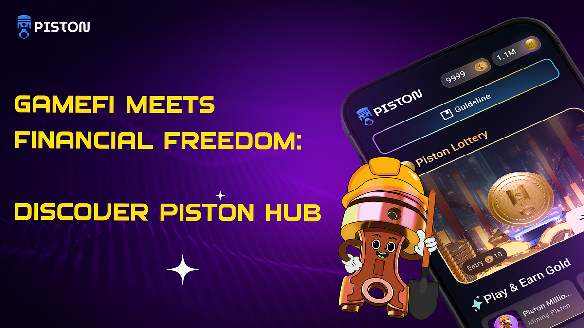 GameFi Meets Financial Freedom: Discover Piston Hub | by Simon | Oct ...