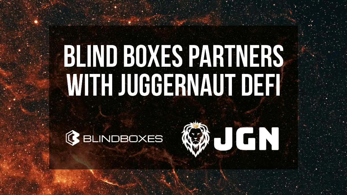 Blind Boxes Partners with Juggernaut DEFI | by Blind Boxes | Blind ...