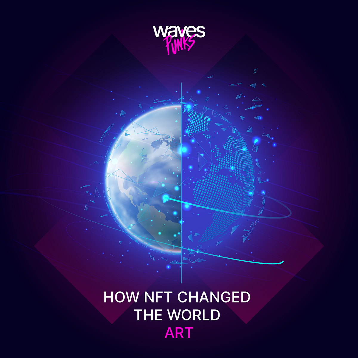 HOW NFT CHANGED THE WORLD?. Besides WAVES PUNKS, we are actively… | by Waves Punks Verse | Medium