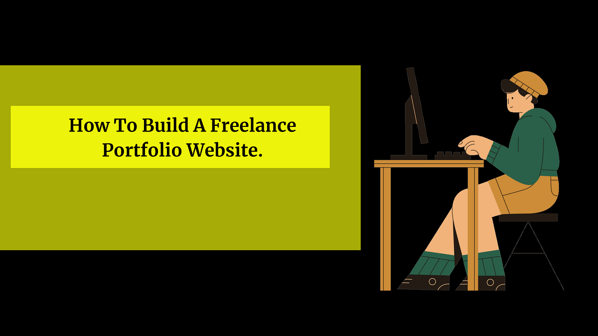 How To Build A Freelance Portfolio Website. | by Kingsley vincent | Medium