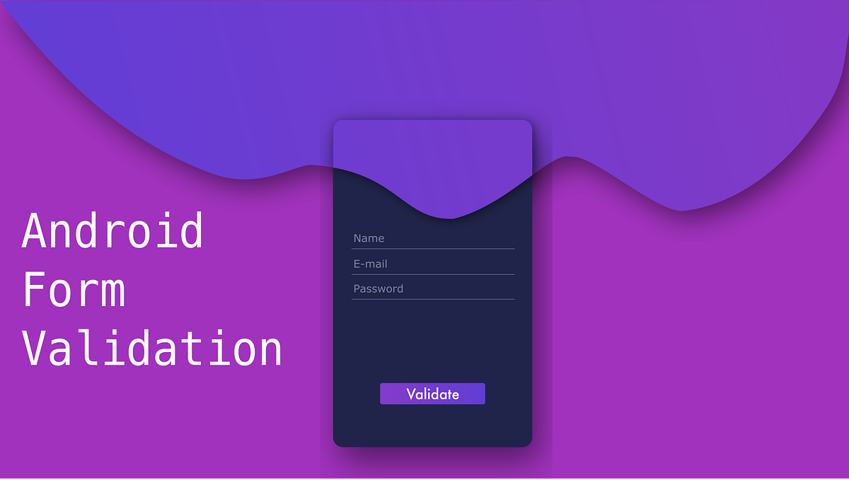 Form validation in Android. Make it beautiful | Medium