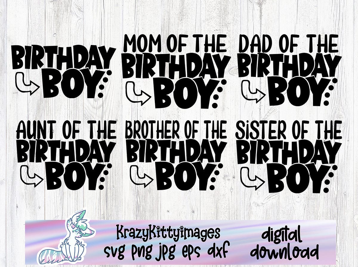 the birthday boy svg, mom of the birthday boy, dad, sister, brother of ...