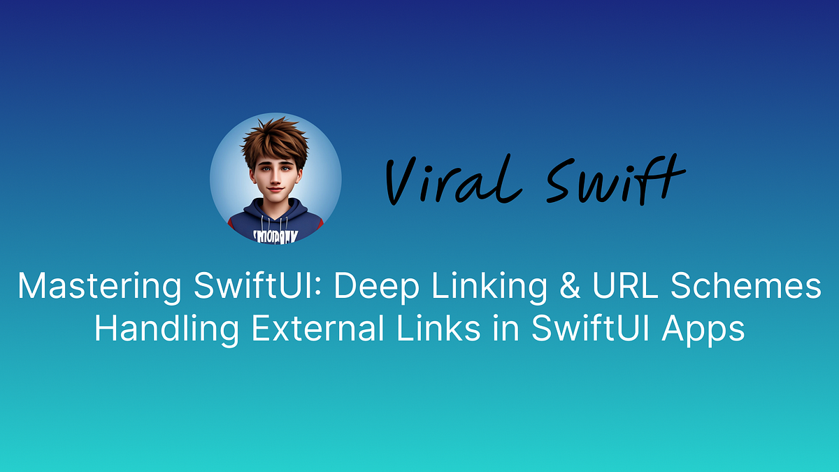 Mastering SwiftUI: Deep Linking & URL Schemes Handling External Links ...