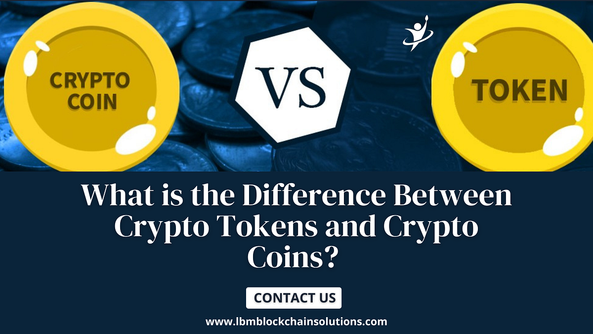 What is the Difference Between Crypto Tokens and Crypto Coins? | by ...