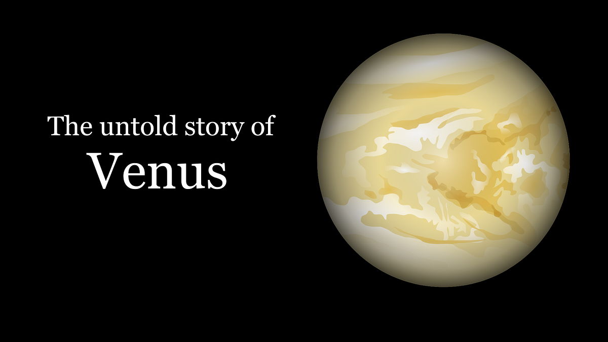 Revealing the Untold Tales of Venus: An Astronomical Journey | by Earth ...