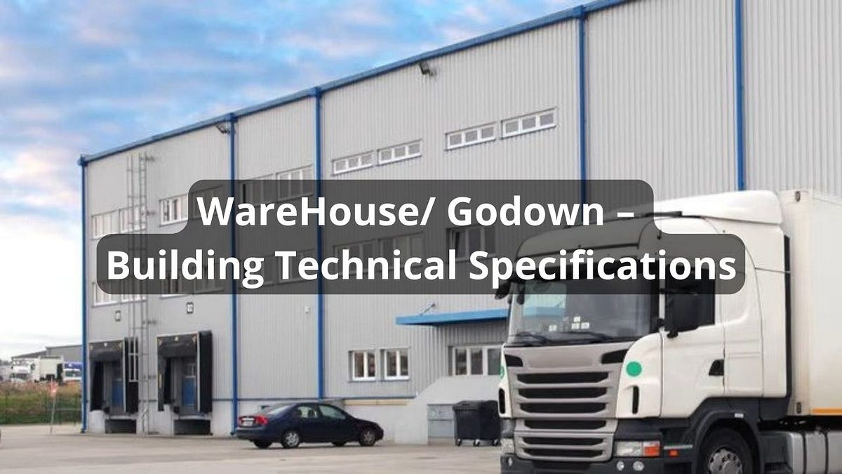 Warehouse/ Godown — Building Technical Specifications | by ...