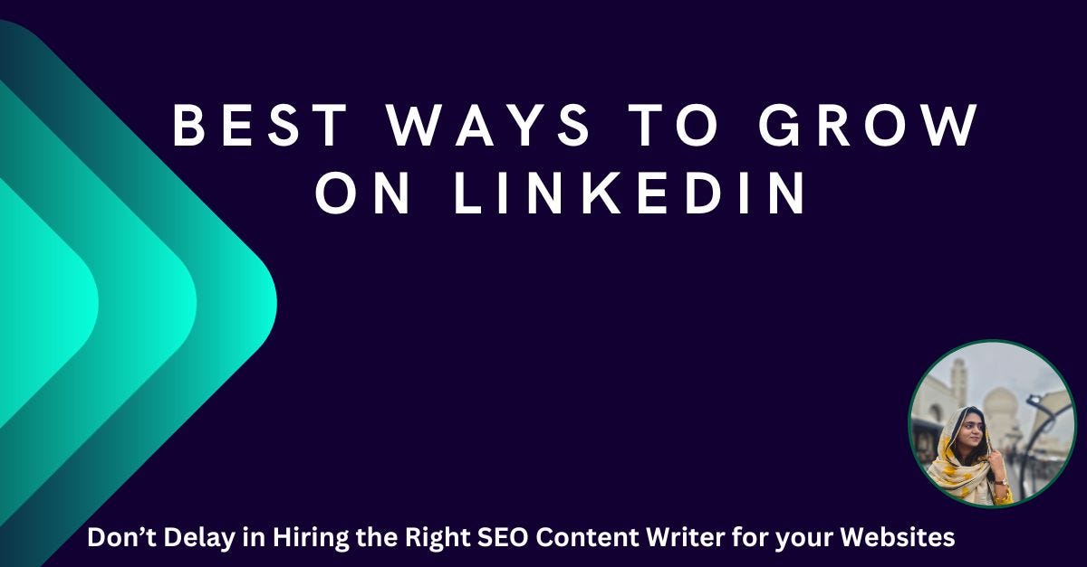 Best Ways to Grow on LinkedIn. Best Ways to Grow on LinkedIn | by Iqra ...