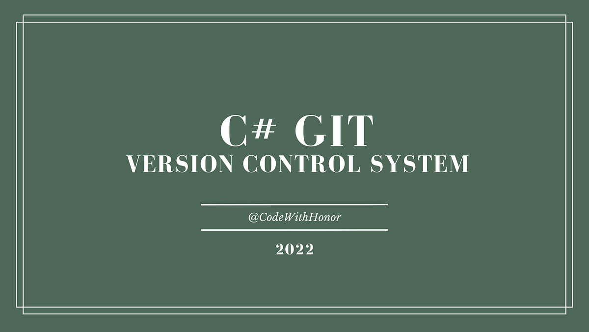 C# Git: An Overview. Git is a version control system that… | by ...