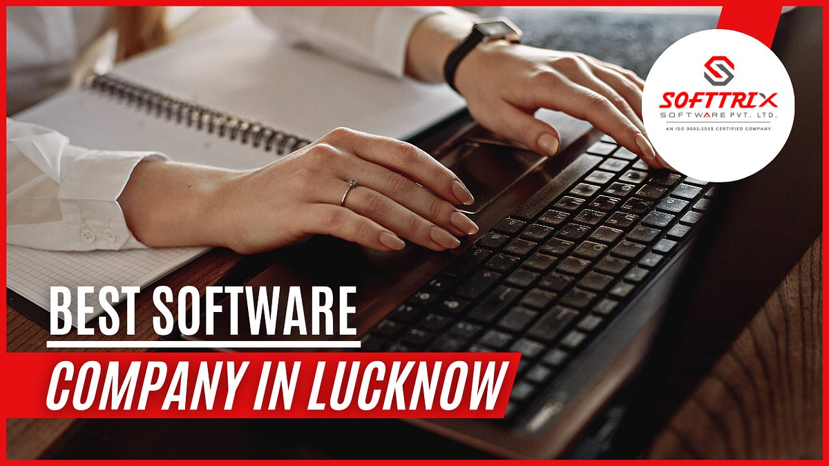 Know about The Best Software Company in Lucknow: Softtrix Software | by Softtrix Software | Sep ...