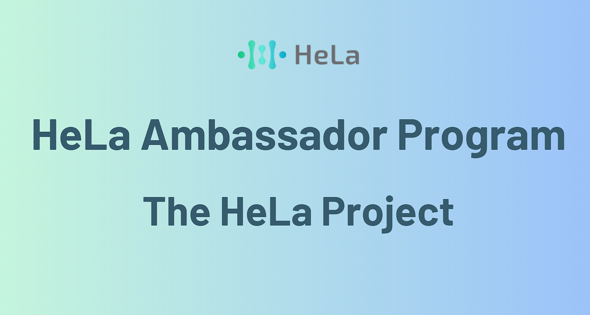 Become a Global Advocate for Web3 with the HeLa Ambassador Program | by ...