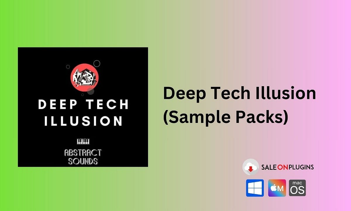 Deep Tech Illusion (Sample Packs) Download | by Davidwp | Mar, 2025 ...