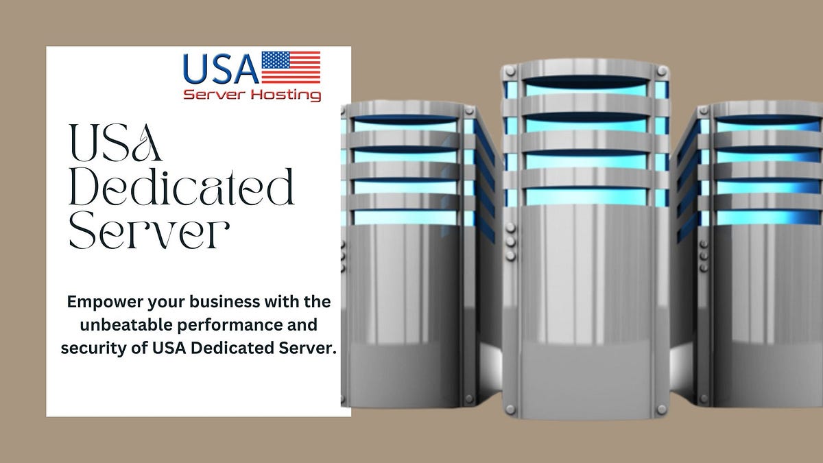 USA Dedicated Server — The Right Choice for Business - Usaserverhosting ...
