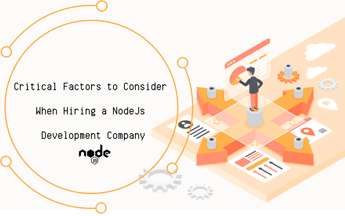 Critical Factors to Consider When Hiring a NodeJs Development Company | by Arnold McConaughey ...