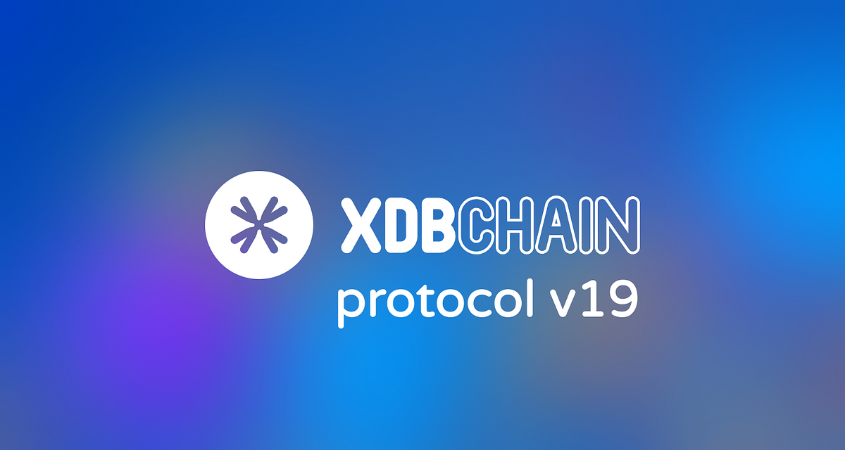 XDB Chain protocol (v19) Key Highlights | by Sara Sciusco | XDBCHAIN | Nov, 2023 | Medium