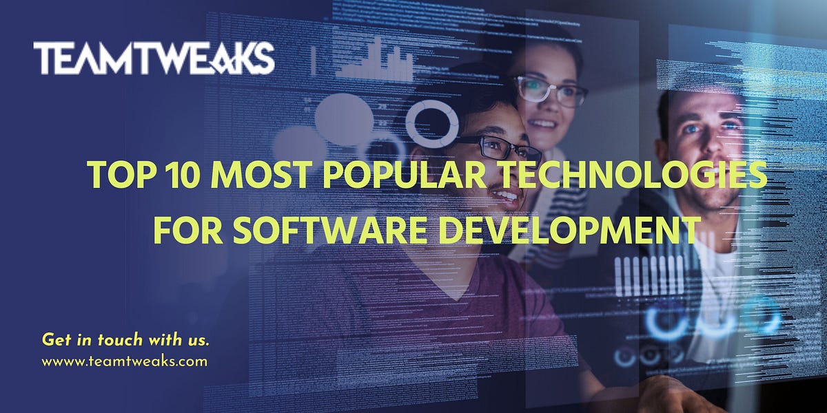 Top10 Most Popular Technologies for Software Development | by ...