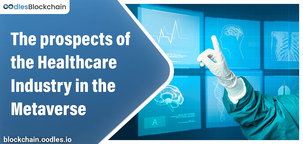 The Prospects of the Healthcare Industry in the Metaverse | by Oodles ...