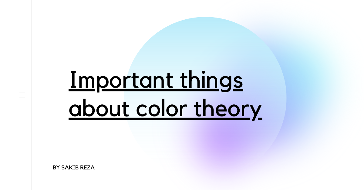 Important Things About Color Theory! | by Sakib Reza | Medium