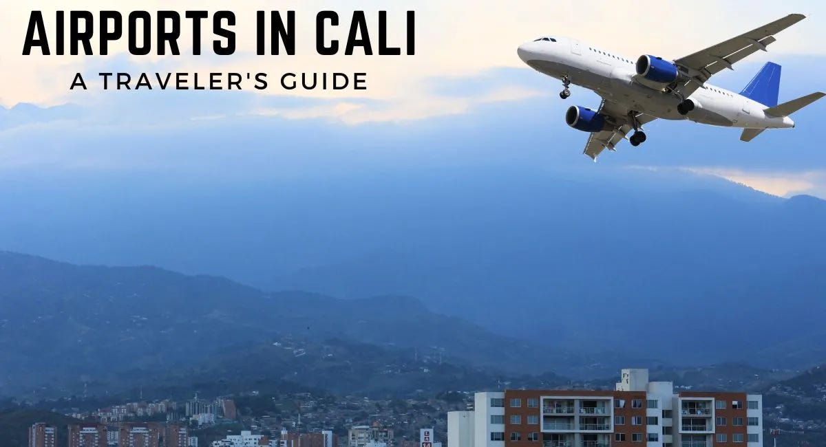 Airports in Cali (Latest Travel Guide) | by AviaTech Channel | Jan ...